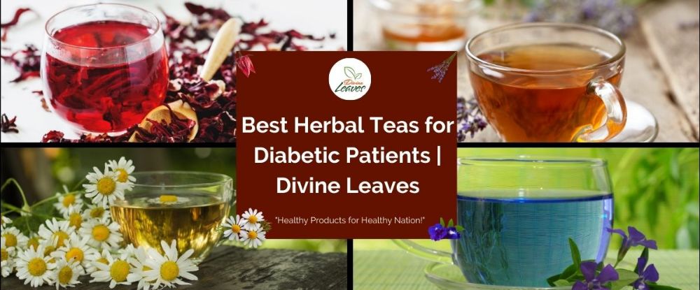 Best Herbal Teas for Diabetic Patients | Divine Leaves - Divine Leaves